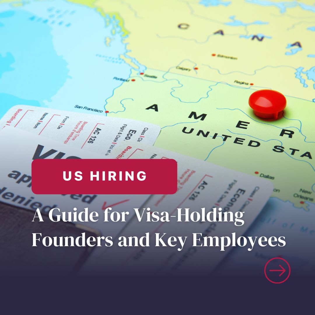 US Hiring: A Guide for Visa-Holding Founders and Key Employees