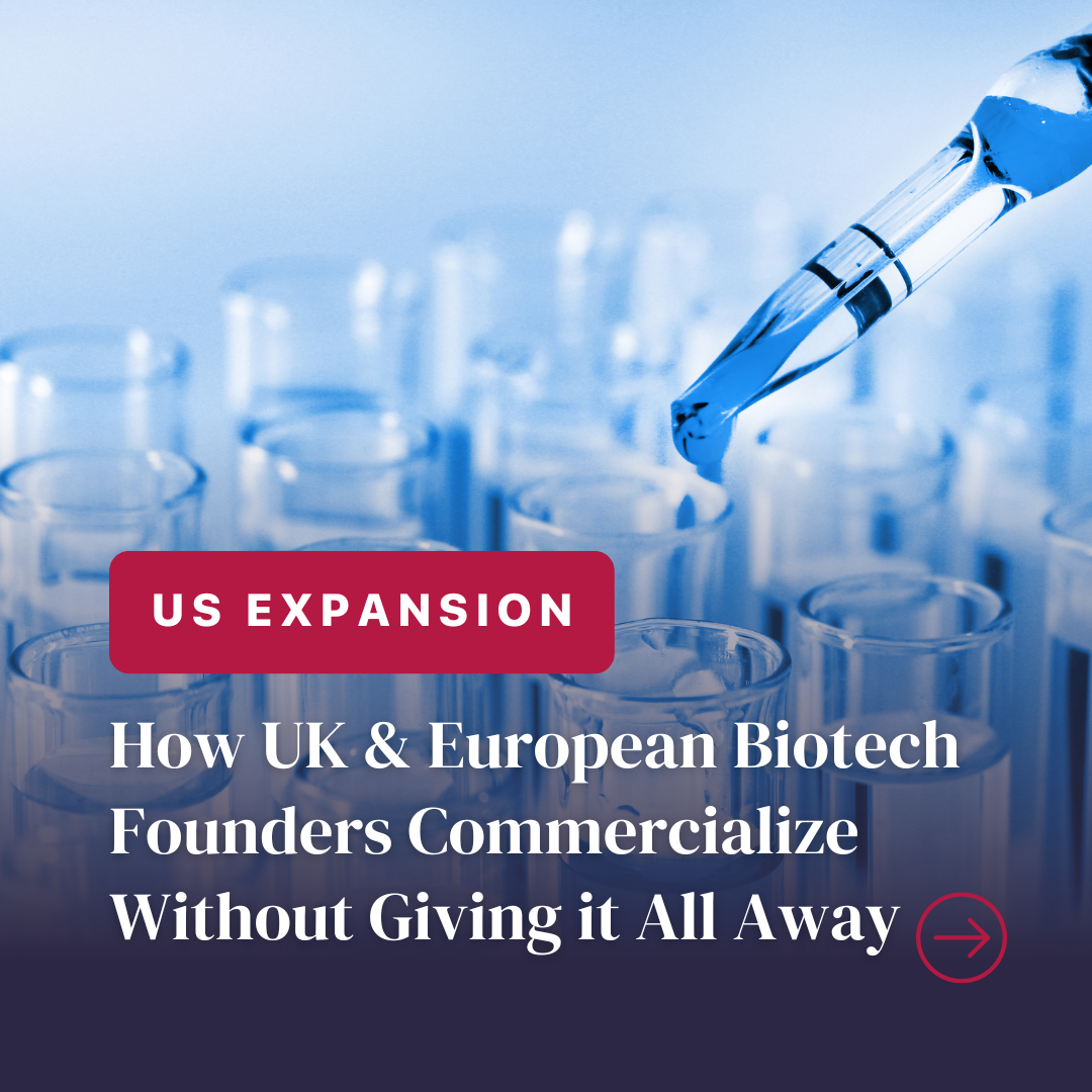 How UK & European Biotech Founders Commercialize Without Giving it All Away